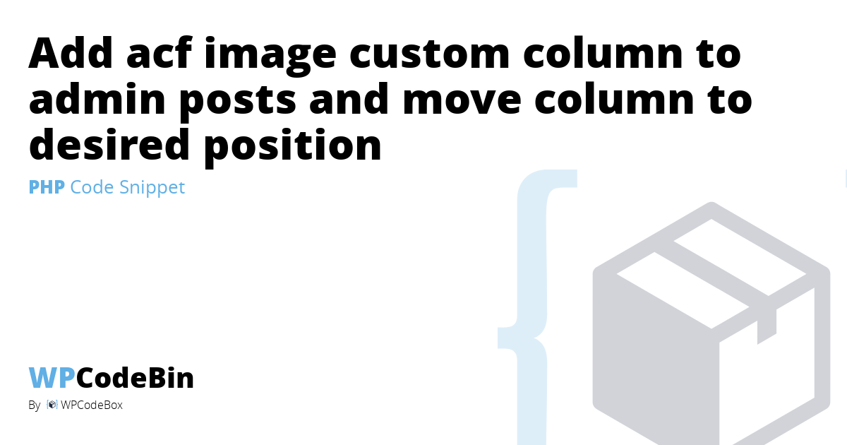 Add acf image custom column to admin posts and move column to desired ... Add acf image custom column to admin posts and move column to desired ...